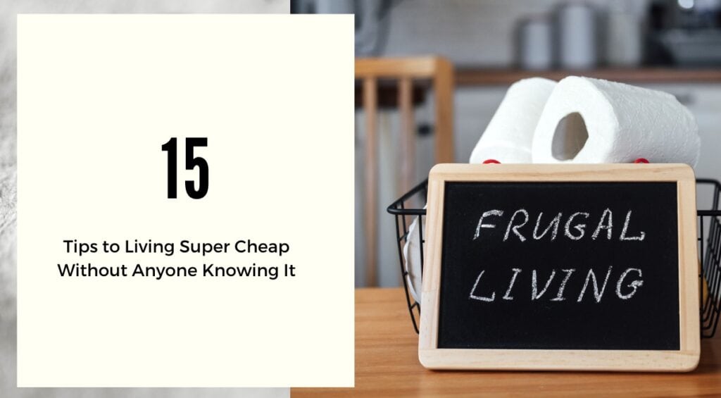 15 Tips to Living Super Cheap Without Anyone Knowing It – Grid Sub